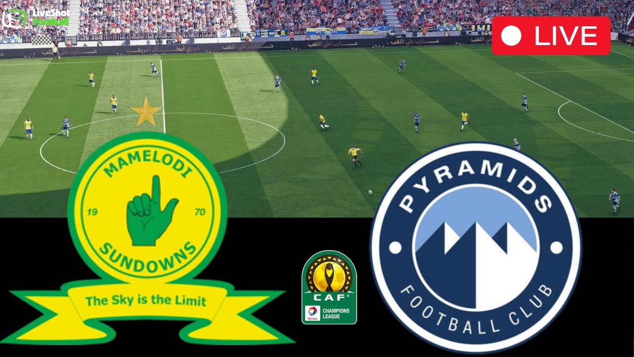 Mamelodi Sundowns vs Pyramids: A Clash of Titans - Info Petite Nation